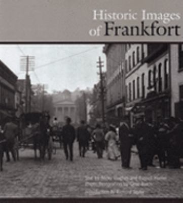 Historic Images of Frankfort by Gene Burch, Nicky Hughes and Russell ...