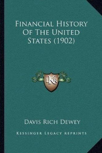Davis Rich Dewey Financial History Of The United States (1902 ...