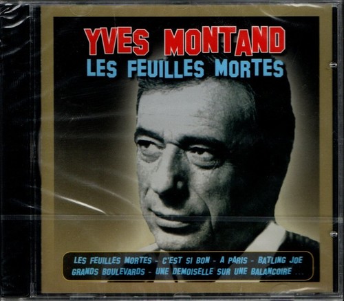 YVES MONTAND - LES FEUILLES MORTES (2005) / CD ALBUM NEUF SOUS BLISTER ...