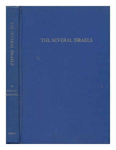 SANDMEL, SAMUEL The Several Israels, AND an Essay: Religion And Modern ...