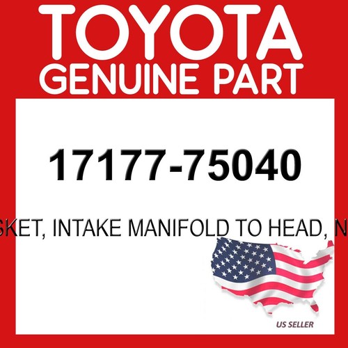 TOYOTA GENUINE OEM 17177-75040 GASKET, INTAKE MANIFOLD TO HEAD, NO.1 ...