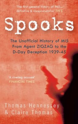 SPOOKS: The Unofficial History of MI5 from Agent Zig Zag to the ...