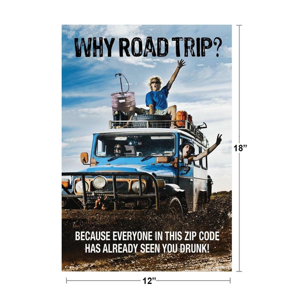 Why Road Trip Everyone In This Zip Code Has Seen You Drunk Funny Poster ...