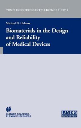 Biomaterials in the Design and Reliability of Medical Devices by ...