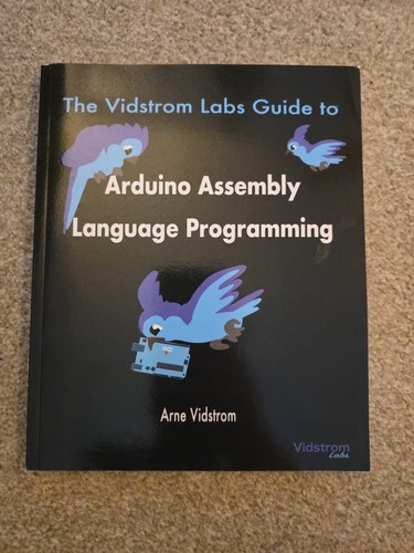 The Vidstrom Labs Guide to Arduino Assembly Language Programming by ...