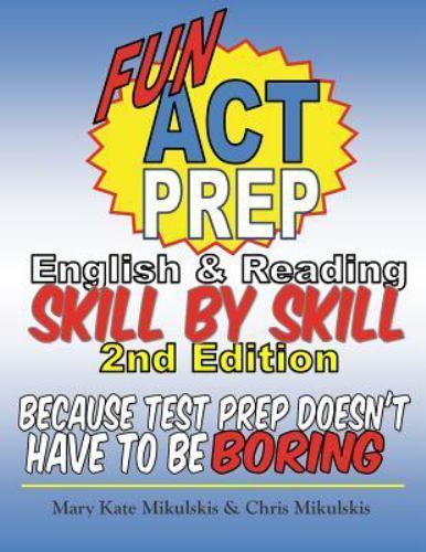 Fun ACT Prep English and Reading: Skill by Skill : Because Test Prep ...