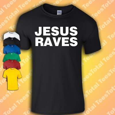 JESUS RAVES T-Shirt House Music, Festival, Sesh, | eBay UK