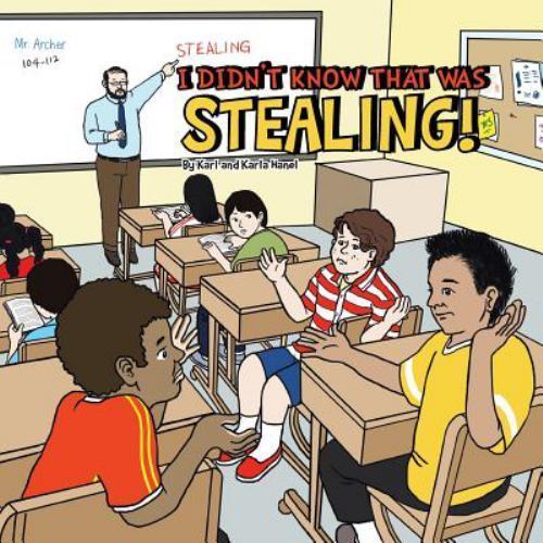 I Didn't Know That Was Stealing! by Karl Hanel and Karla Hanel (2014 ...