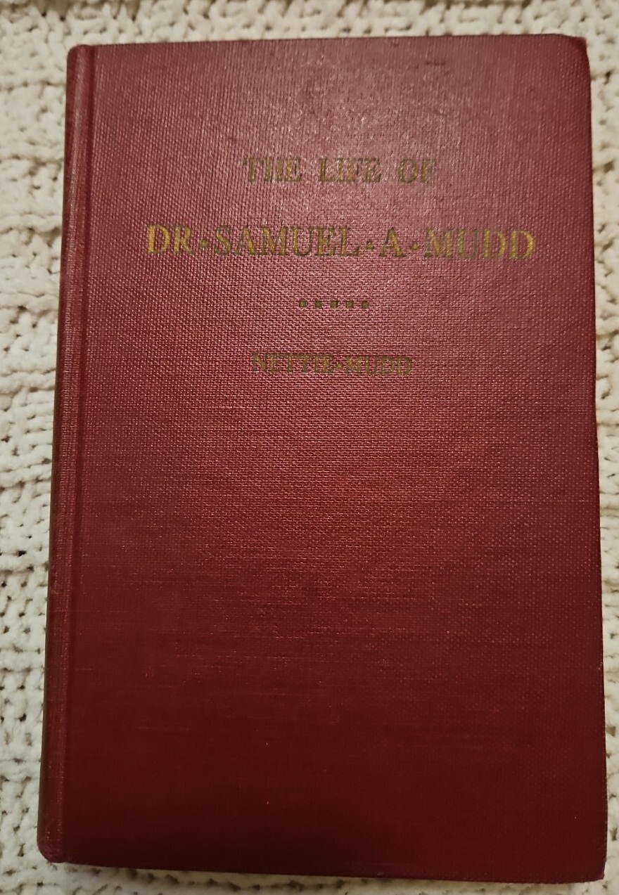 The Life of Dr. Samuel A. Mudd Ed. by Nettie Mudd--LINCOLN ...