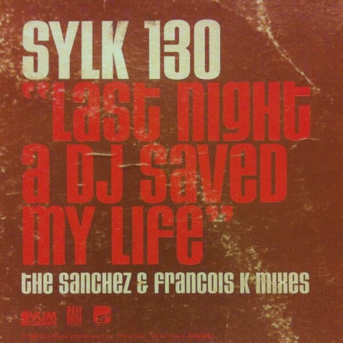 Sylk 130 - Last Night A DJ Saved My Life (VINYL) | eBay