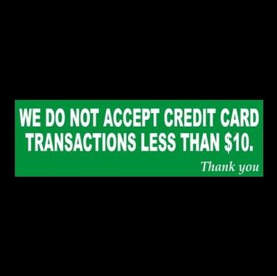 "NO CREDIT TRANSACTIONS LESS THAN $10" business store sign CASH ...