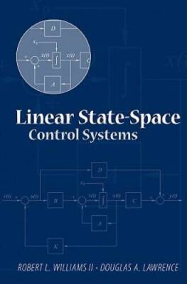 Linear State-Space Control Systems - Hardcover By Williams II, Robert L ...