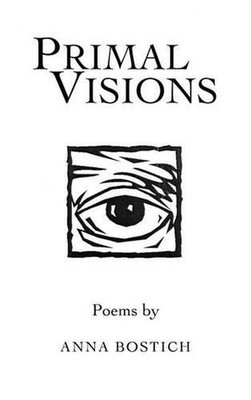 Primal Visions: Poems by Anna Bostich (English) Hardcover Book ...
