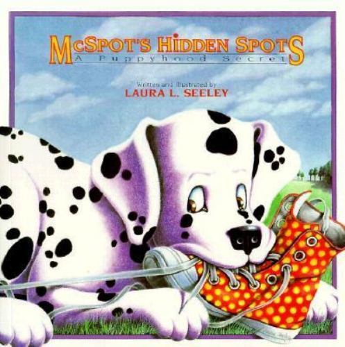 McSpot's Hidden Spots : A Puppyhood Secret by Laura L. Seeley (1997 ...