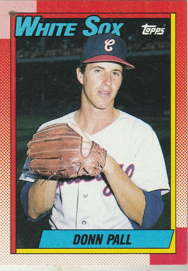 FREE SHIPPING-MINT-1990 Topps #219 Donn Pall Chicago White Sox PLUS ...