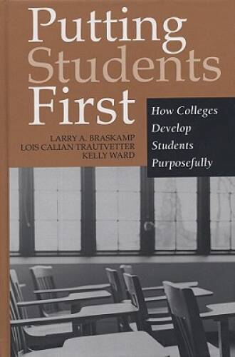 Putting Students First: How Colleges Develop Students Purposefully (JB - - GOOD 9781882982943| eBay