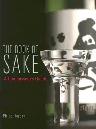 Book of Sake : A Connoisseurs Guide by Haruo Matsuzaki and Philip ...