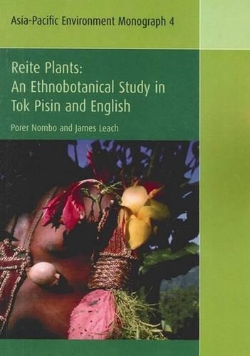 Reite Plants: An Ethnobotanical Study in Tok Pisin and English by Porer ...
