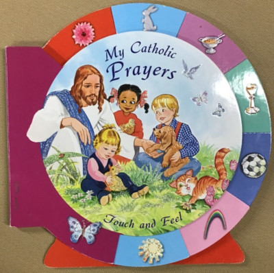 My Catholic Prayers Touch and Feel - by Catholic Book Publishing Corp ...