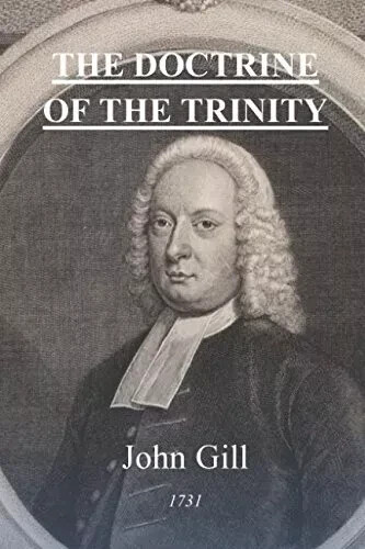 THE DOCTRINE OF THE TRINITY By John Gill -BRAND NEW- 9781521877975| eBay