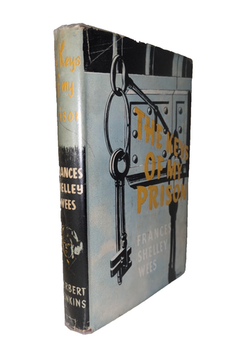 Frances Shelley Wees - THE KEYS OF MY PRISON - Herbert Jenkins 1st 1956 ...