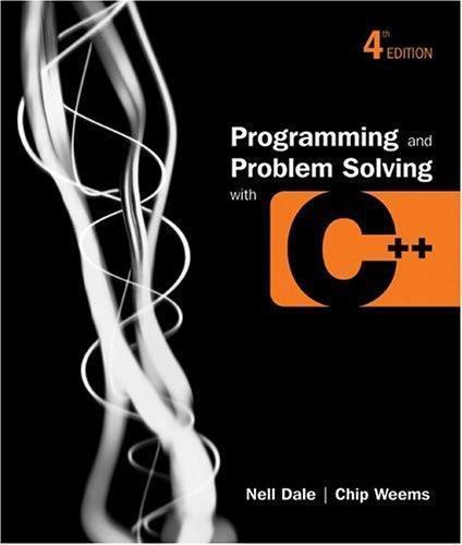 Programming and Problem Solving with C++ by Chip Weems, Nell B. Dale and Mark R. Headington ...
