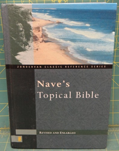 Nave's Topical Bible: Over 20,000 Topics With More Than 10,000 ...