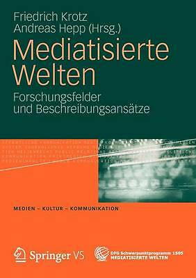 Mediatisierte Welten: Forschungsfelder Und Beschreibungsansatze by ...
