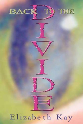 Back to the Divide by Elizabeth Kay (2004, Hardcover) for sale online ...