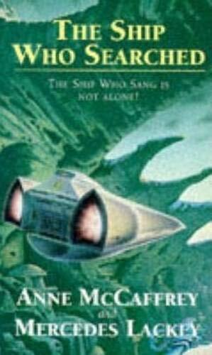 The Ship Who Searched by McCaffrey, Anne; Lackey, Mercedes Paperback ...