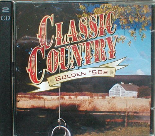 CLASSIC COUNTRY - GOLDEN '50S - V/A - 2 CD - **BRAND NEW/STILL SEALED ...