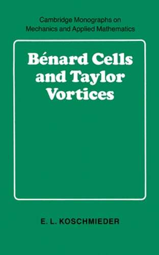 B Nard Cells and Taylor Vortices by E L Koschmieder: New 9780521402040 ...