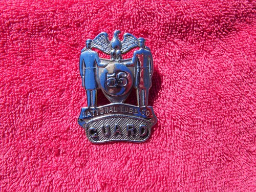 Vintage National Tube Co Plant McKeesport Pa GUARD #56 (VERSION 2)Badge ...