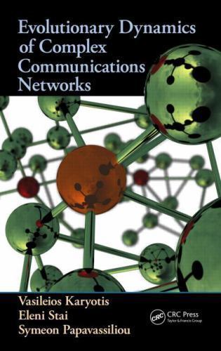 Evolutionary Dynamics of Complex Communications Networks by Eleni Stai ...