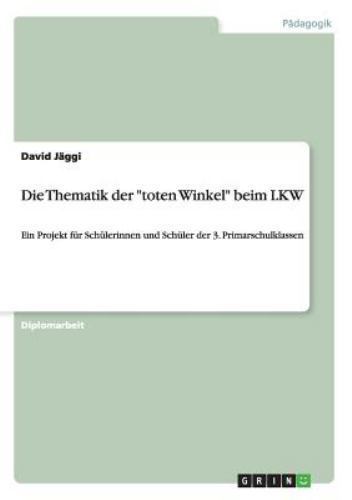 Die Thematik der Toten Winkel Beim Lkw by David ggi, David Jäggi and Jä ...