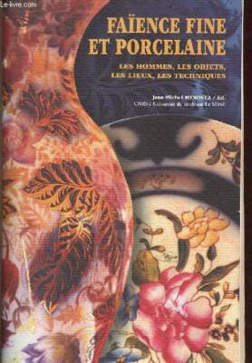 Faïence fine et porcelaine les hommes, les objets, les lieux, les | eBay