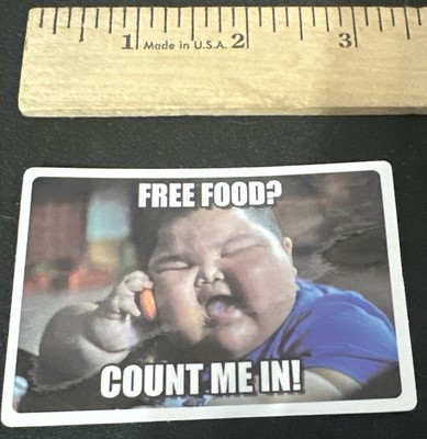 Free Food? Count Me In! Meme Vinyl Sticker | eBay