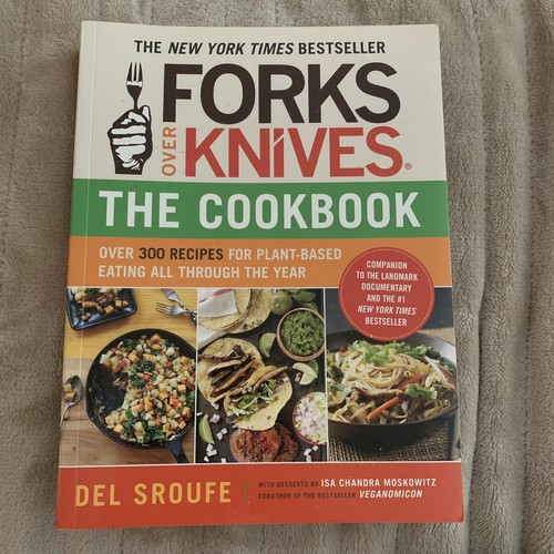 Forks over Knives Ser.: The Cookbook : Over 300 Simple and Delicious ...