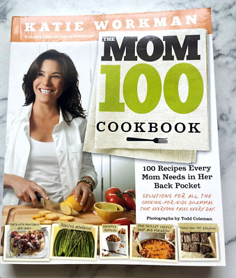 NEW!! The Mom 100 Cookbook: 100 Recipes Every Mom Needs by Katie ...