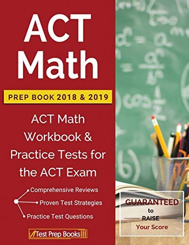 ACT MATH PREP BOOK 2018 & 2019: ACT MATH WORKBOOK & By Test Prep Books ...