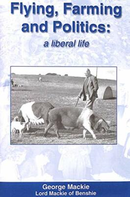 Flying, Farming and Politics by Mackie, George 1841040940 FREE Shipping ...