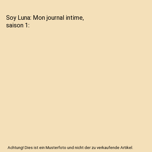 Soy Luna: Mon journal intime, saison 1, Hachette Jeunesse 2013918313 | eBay.de