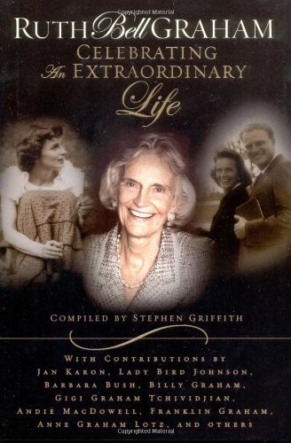 Ruth Bell Graham: Celebrating an Extraordinary Life - Stephen Griffith - Goo... 9780849917639| eBay