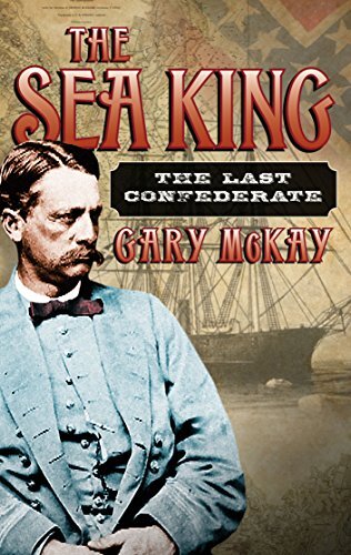 The Sea King: The Life of James Iredell Waddell By Gary McKay ...