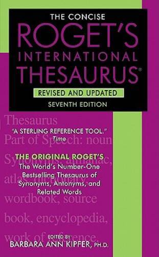 The Concise Roget's International Thesaurus, Revised and Updated, 7th ...