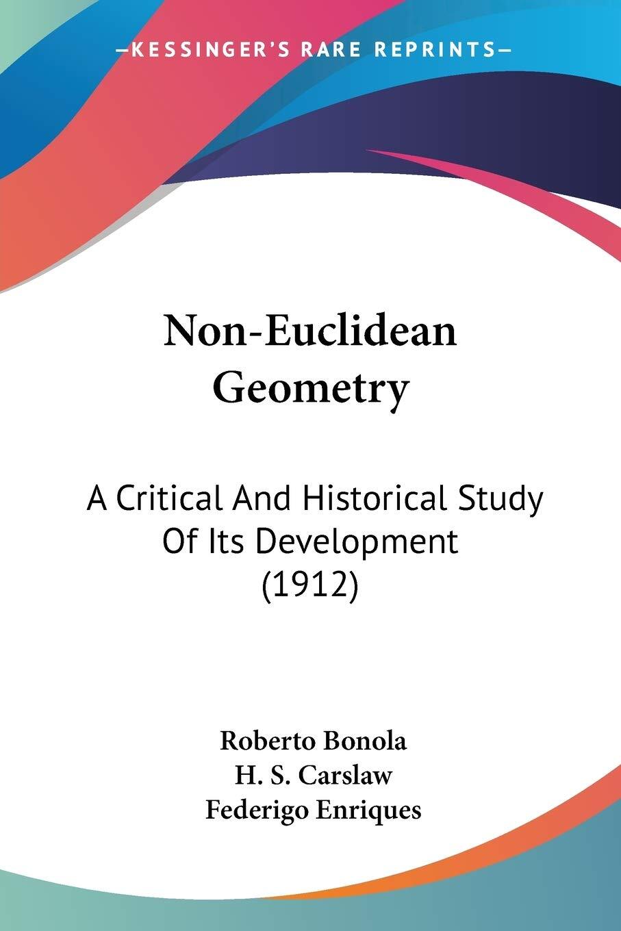 Non-Euclidean Geometry: A Critical And Historical Study Of Its ...