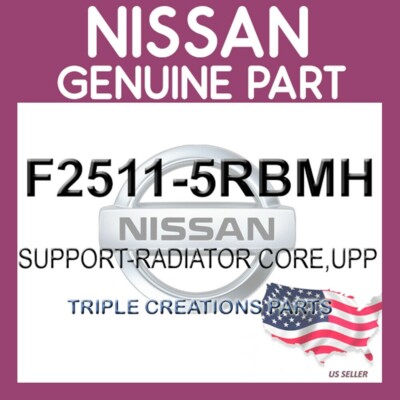Genuine Nissan F2511-5RBMH Support-Radiator Core Upp F25115RBMH OEM | eBay