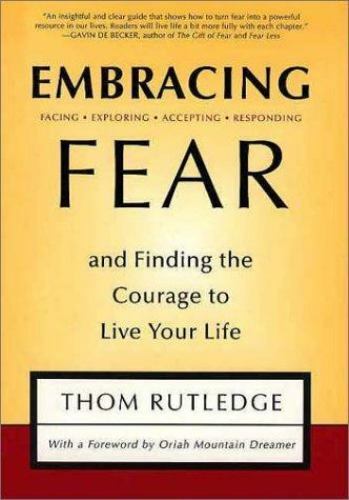 Embracing Fear: and Finding the Courage to Live Your Life Rutledge, Thom Hardc 9780062517746| eBay