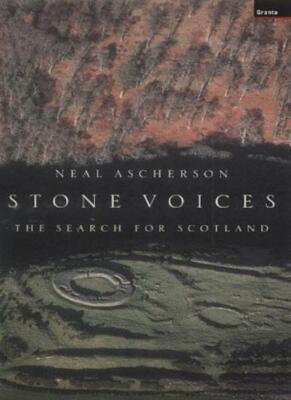 Stone Voices: The Search for Scotland By Neal Ascherson. 9781862 | eBay