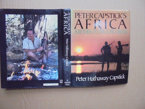 AFRICA A RETURN TO THR LONG GRASS PETER CAPSTICK FIRST ED. HARDCOVER ...